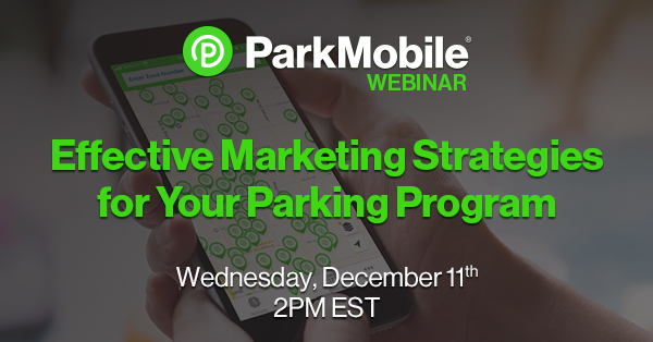 ParkMobile Webinar | Effective Marketing Strategies