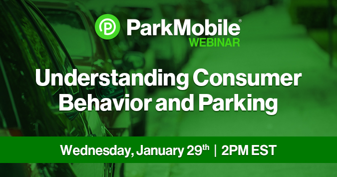 ParkMobile Webinar | Understanding Consumer Behavior